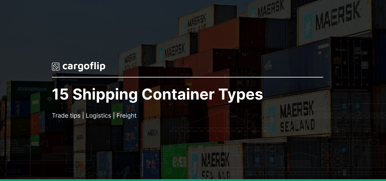 15 Shipping Container Types 15 Shipping Container Types
